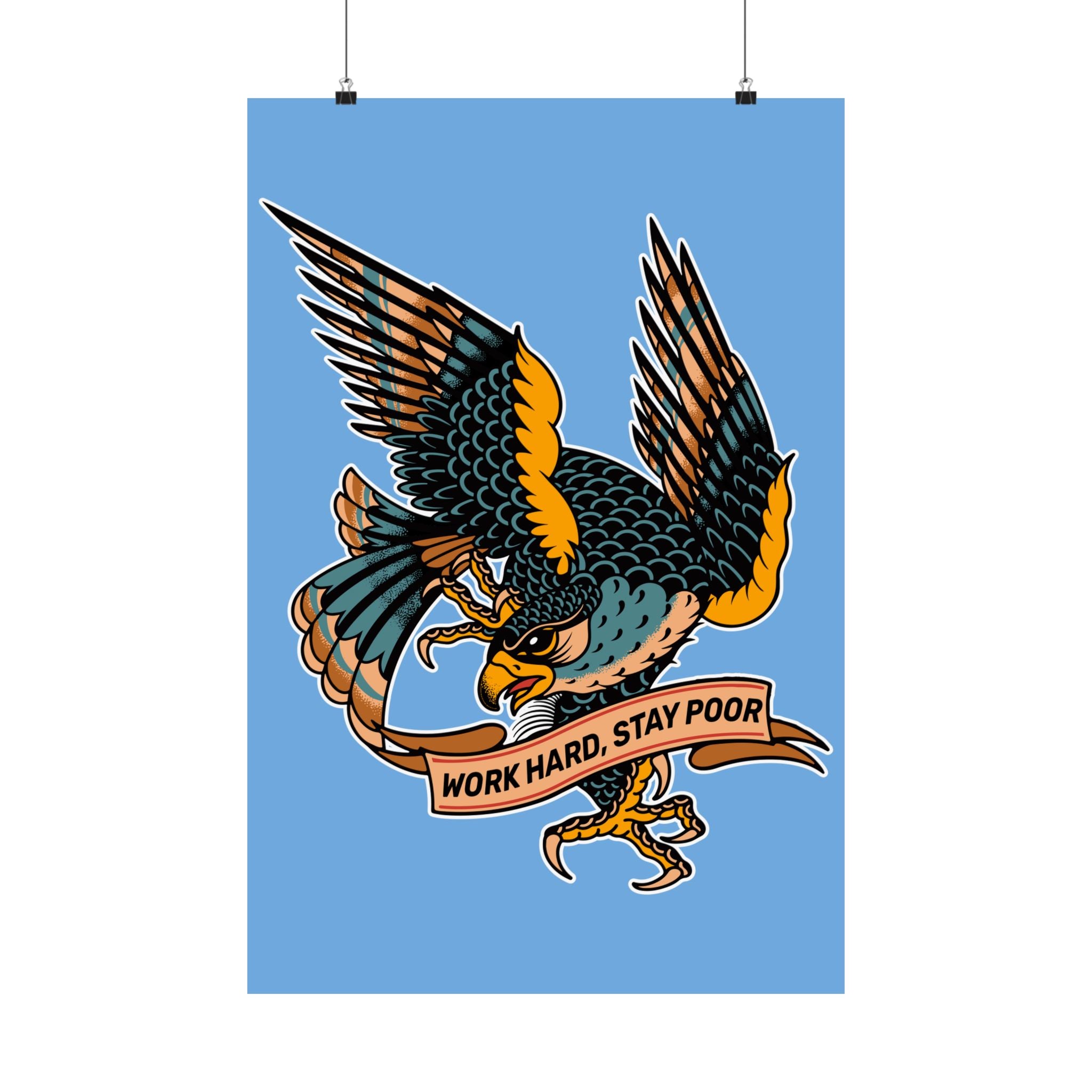 WorkHard StayPoor Paper Poster – Blue Falcon Awards